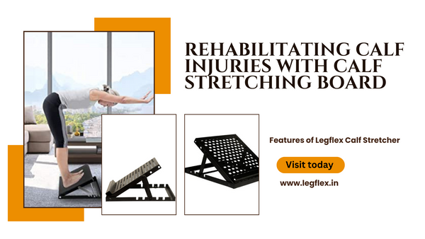 Calf Muscle Therapy Using Calf Stretching Board – Legflex